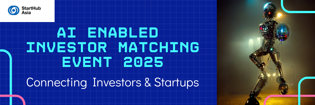 AI Enabled Investor Matching Event - Starthub Asia
