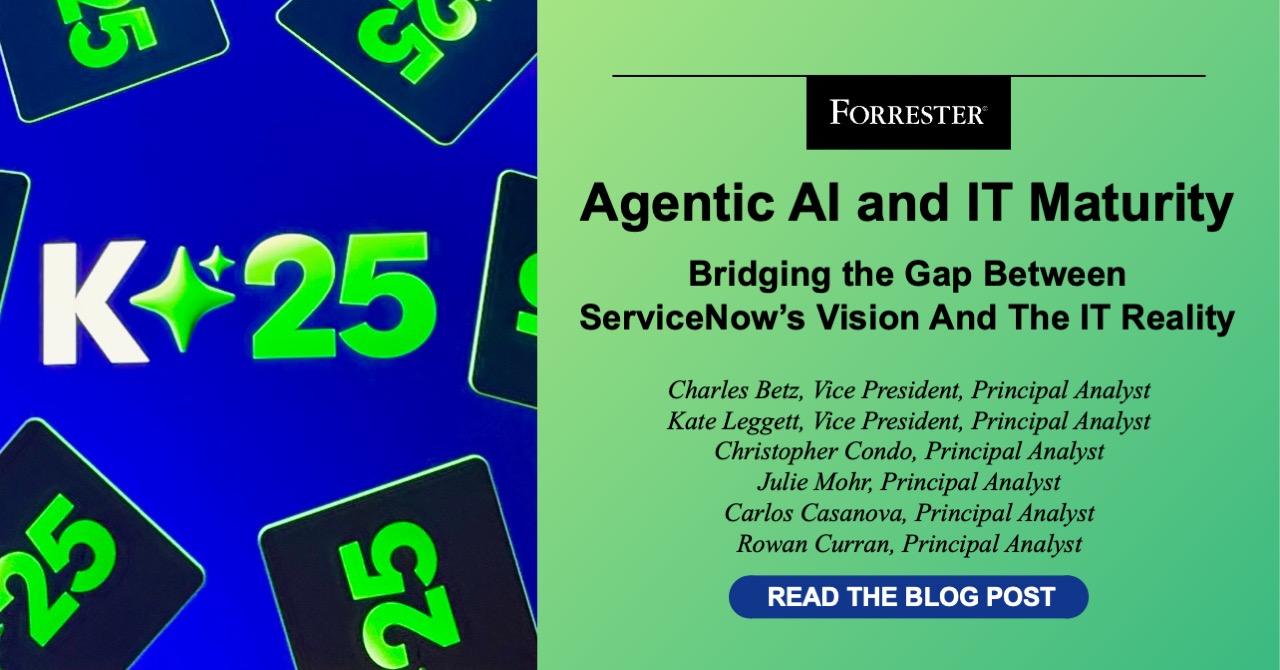 Agentic AI and IT Maturity: Bridging the Gap Between ServiceNow’s Vision And The IT Reality ...