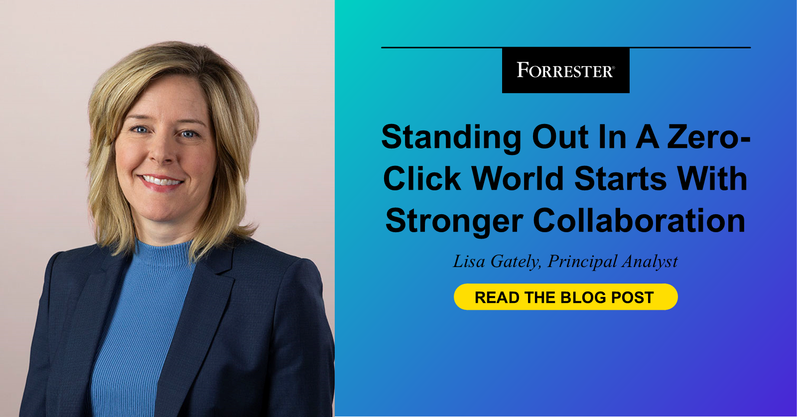 Standing Out In A Zero-Click World Starts With Stronger Collaboration ...